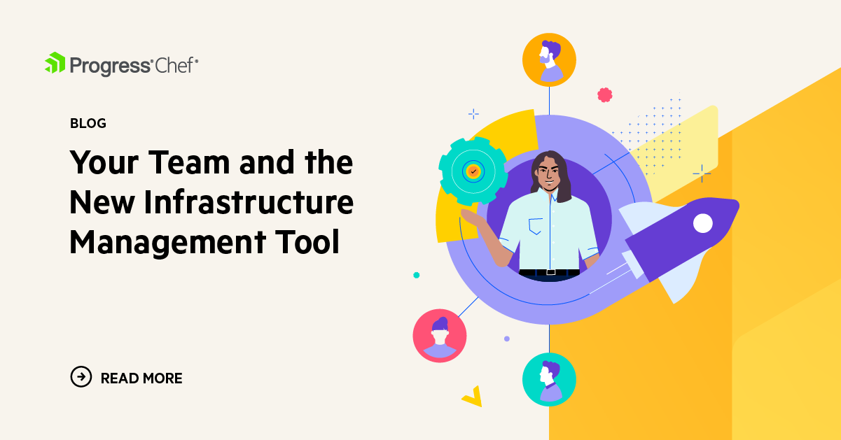 Your Team and the New Infrastructure Management Tool | Chef