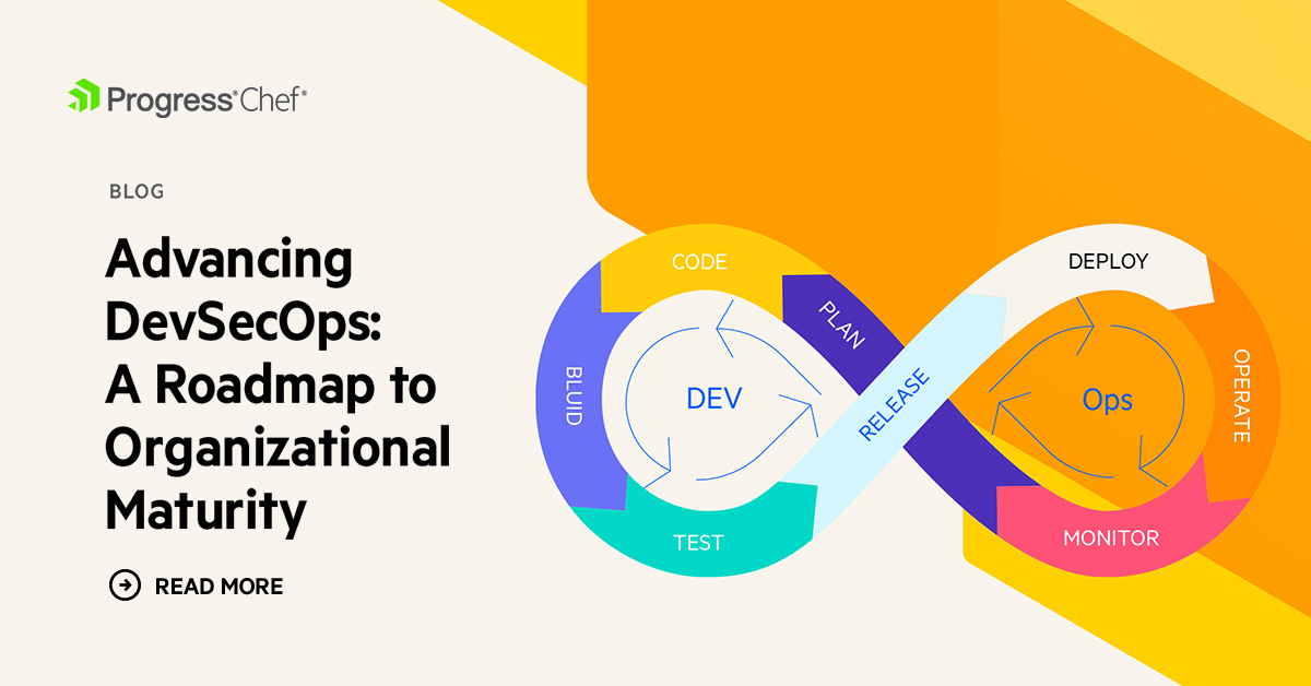 Advancing DevSecOps: A Roadmap to Organizational Maturity | Chef