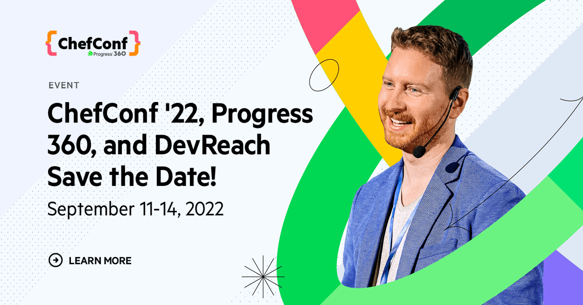 ChefConf '22, Progress 360, and DevReach Save the Date! | Chef
